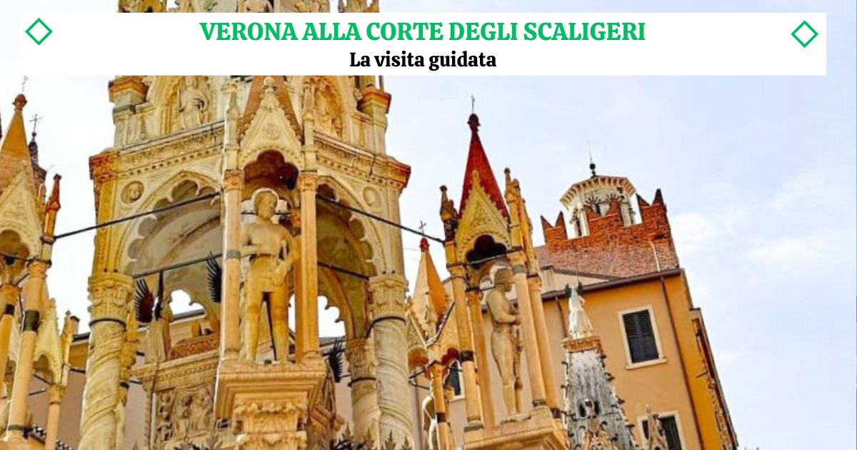 VERONA ALLA CORTE DEGLI SCALIGERI